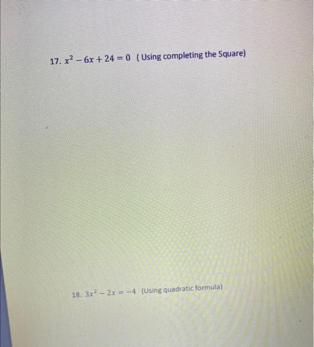 Solved 17. x2−6x+24=0 (Using completing the Square) 18. | Chegg.com