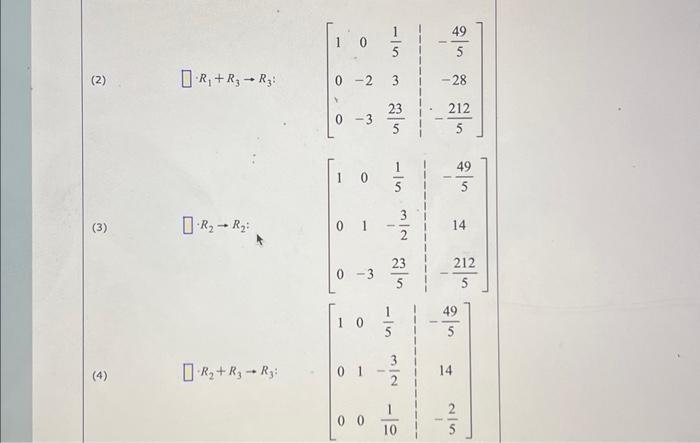 Solved (2) ⎣⎡1000−2−3513523−549−28−5212⎦⎤ (3) | Chegg.com