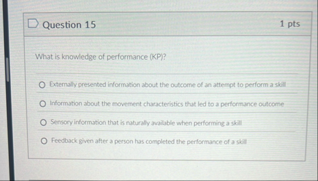 Solved Question 151 ﻿ptsWhat is knowledge of performance | Chegg.com