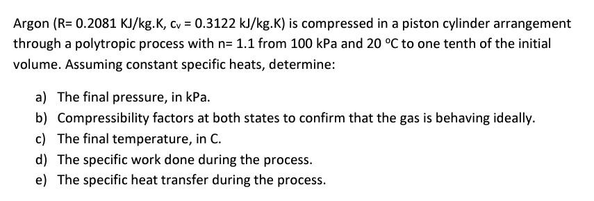Solved Argon (R=0.2081KJ/kg.K,cv=0.3122 kJ/kg.K) is | Chegg.com