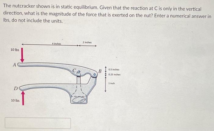 Solved The nutcracker shown is in static equilibrium. Given | Chegg.com