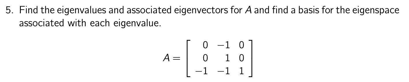 Solved Find the eigenvalues and associated eigenvectors for | Chegg.com