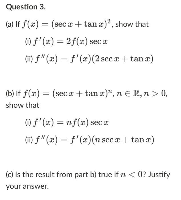 Solved Question 3. (a) If f(x) = (secx + tan x)2, show that | Chegg.com