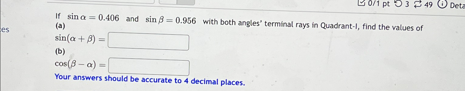 Solved If sinα=0.406 ﻿and sinβ=0.956 ﻿with both angles' | Chegg.com