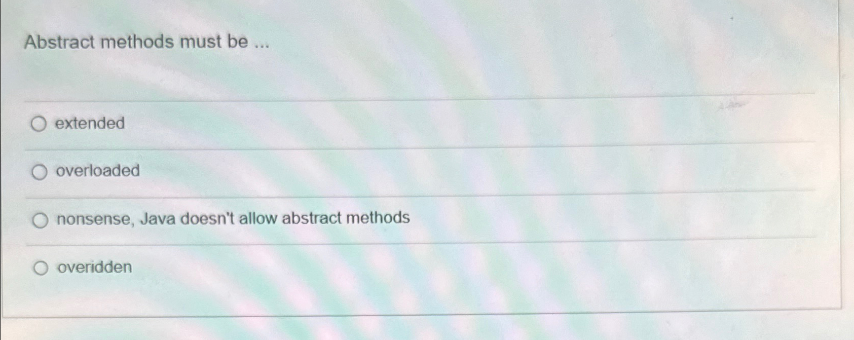 Solved Abstract methods must be | Chegg.com