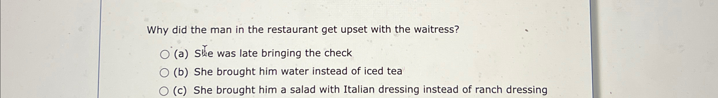 Solved Why did the man in the restaurant get upset with the | Chegg.com
