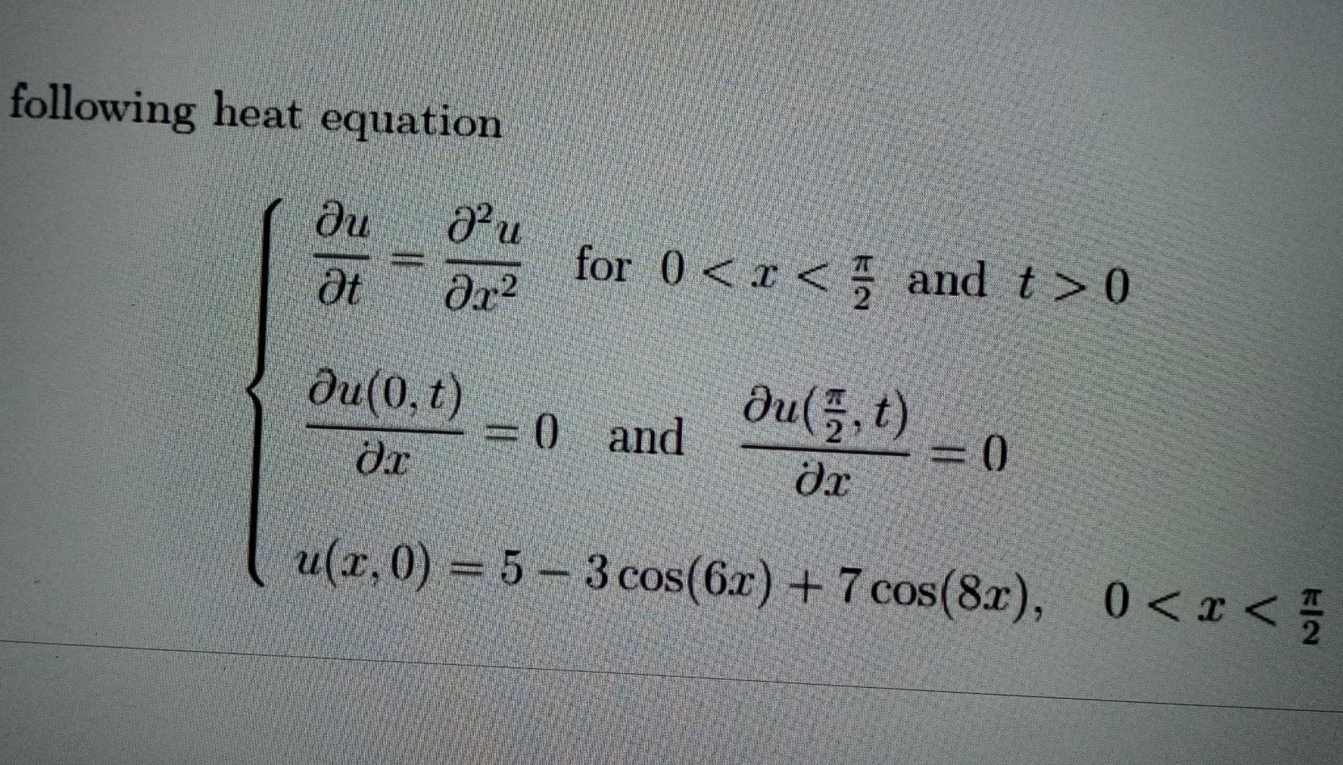 Solved following heat equation u u ди at शा əx2 for 0 0 | Chegg.com
