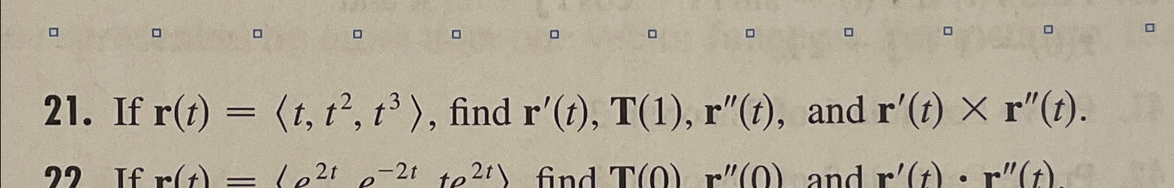 Solved If r(t)=(:t,t2,t3:), ﻿find r'(t),T(1),r''(t), ﻿and | Chegg.com