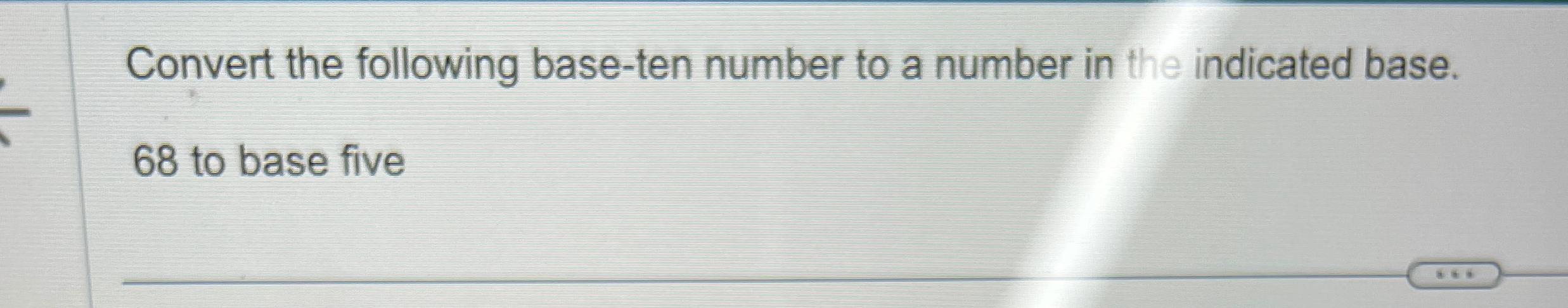 Solved Convert the following base-ten number to a number in | Chegg.com