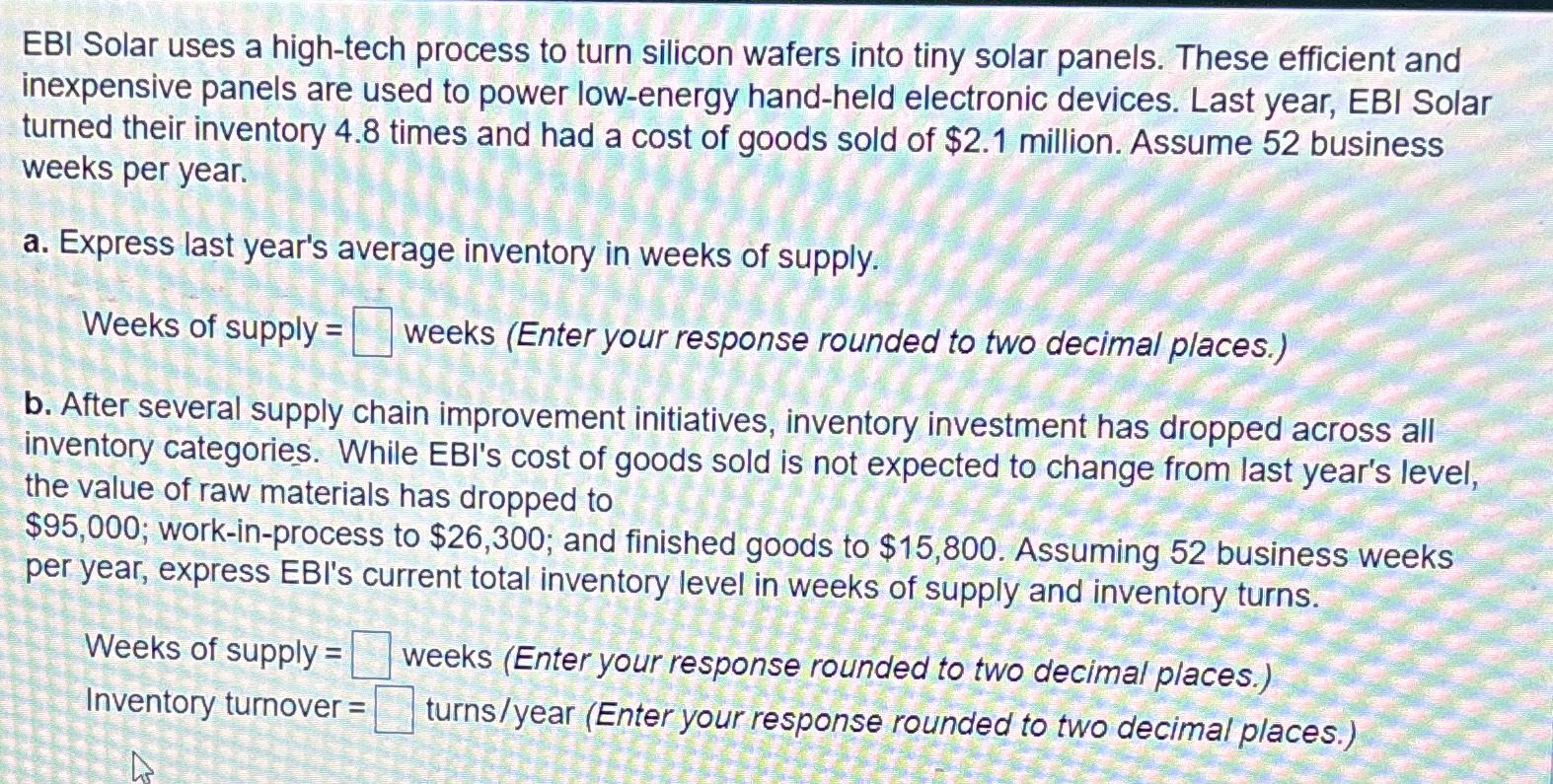 Solved EBI Solar uses a high-tech process to turn silicon | Chegg.com
