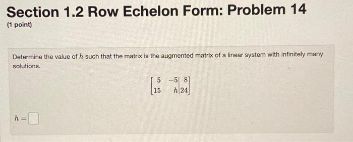 Solved Section 1.2 Row Echelon Form: Problem 14 (1 point) | Chegg.com