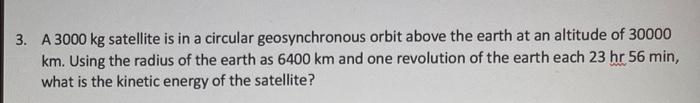 Solved 3. A 3000 kg satellite is in a circular | Chegg.com