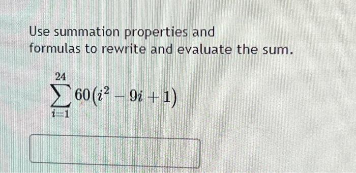 Solved Use summation properties and formulas to rewrite and | Chegg.com