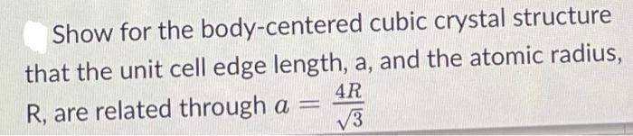 Solved Show for the body-centered cubic crystal structure | Chegg.com