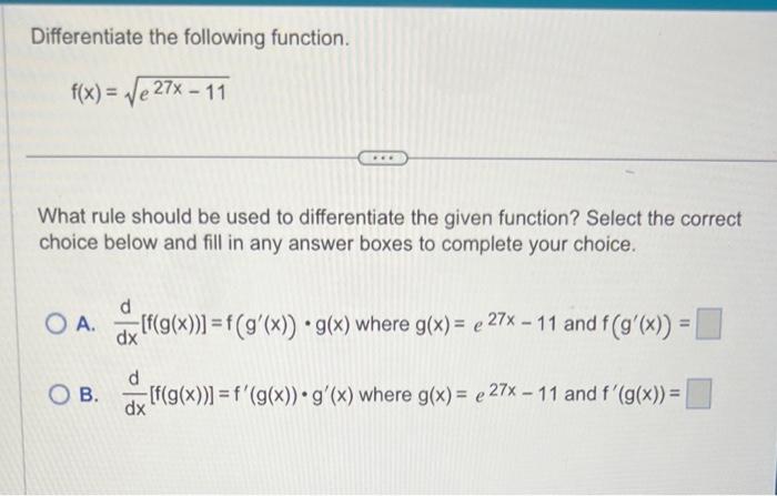 Solved Differentiate the following function. f(x)=e27x−11 | Chegg.com