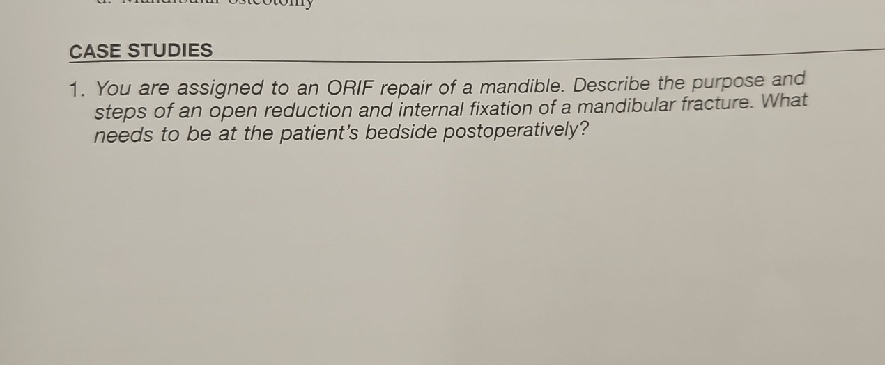 Solved CASE STUDIESYou are assigned to an ORIF repair of a | Chegg.com