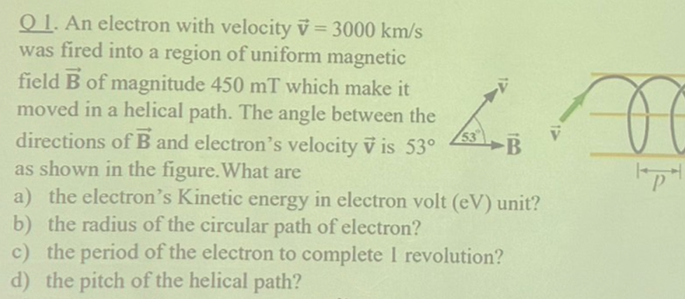 Solved Q 1. ﻿An electron with velocity vec(v)=3000kmswas | Chegg.com