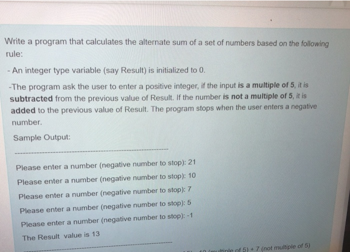 Solved Write a program that calculates the alternate sum of | Chegg.com