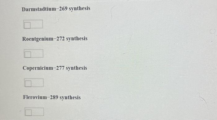 Solved Since 1994, elements 110,111,112, and 114 have been | Chegg.com