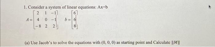 Solved 1. Consider a system of linear equations: Ax=b | Chegg.com