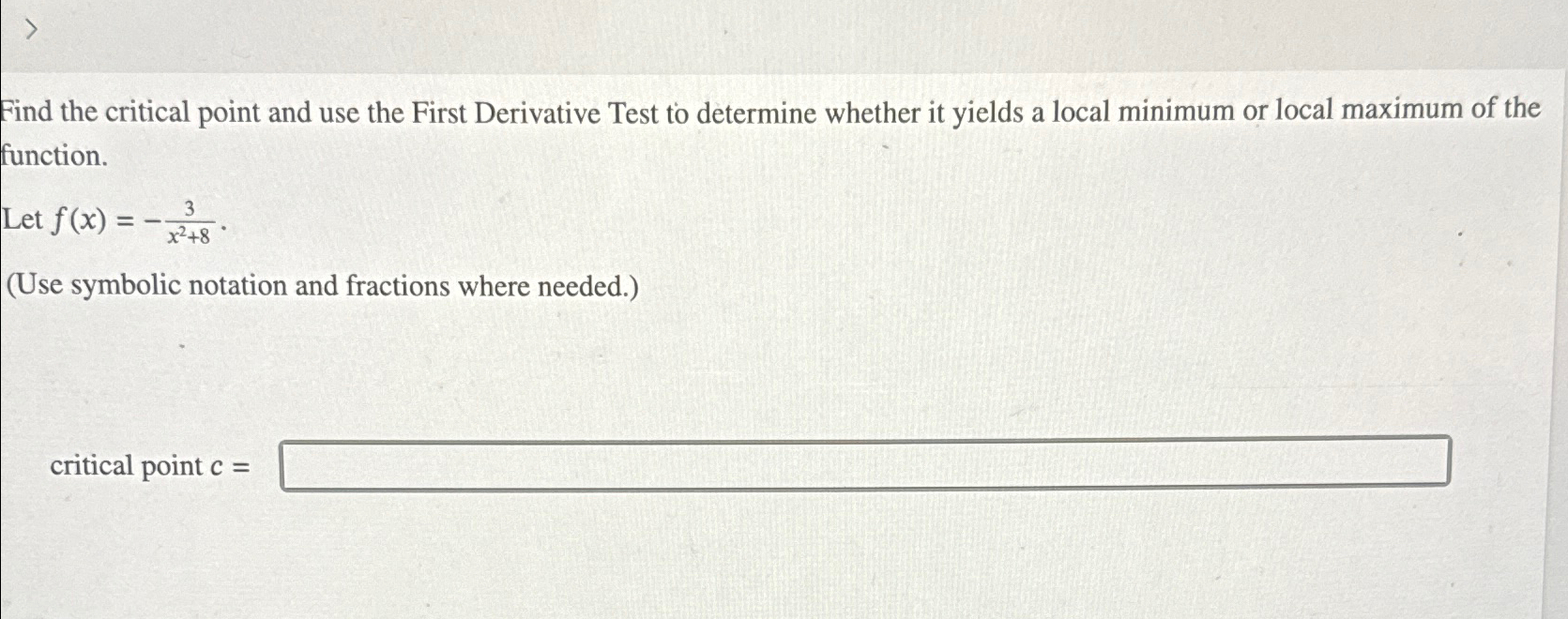 Solved Find the critical point and use the First Derivative | Chegg.com