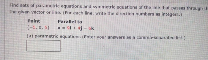 Solved Find sets of parametric equations and symmetric | Chegg.com