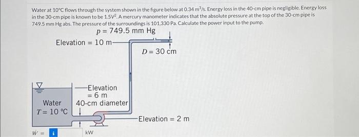 Solved Water at 10∘C flows through the system shown in the | Chegg.com