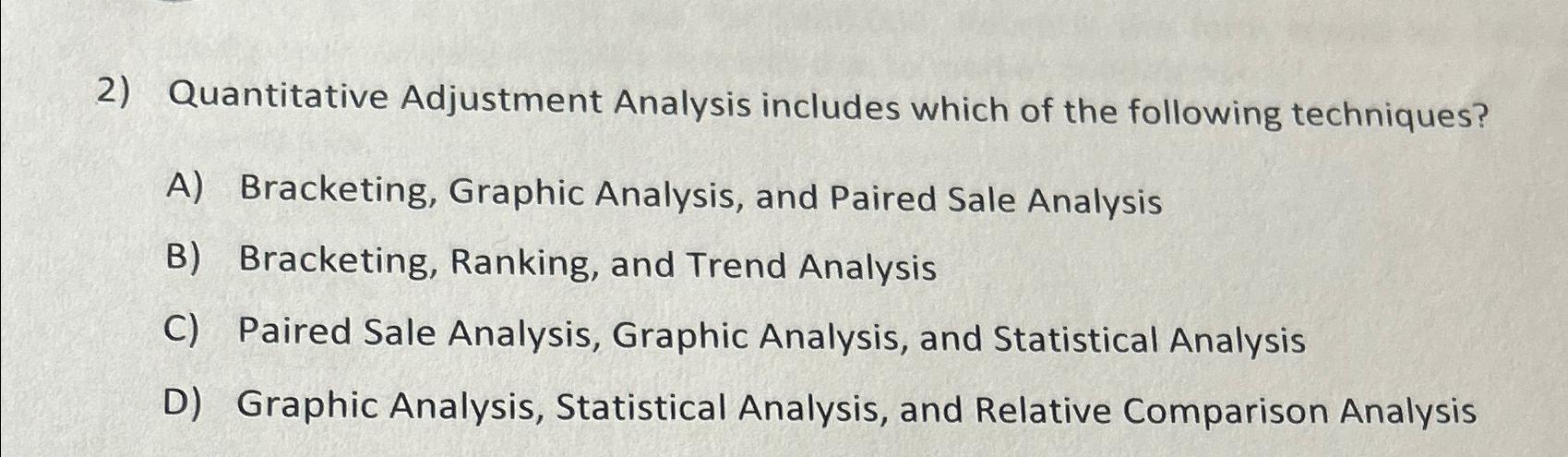 Solved Quantitative Adjustment Analysis includes which of | Chegg.com