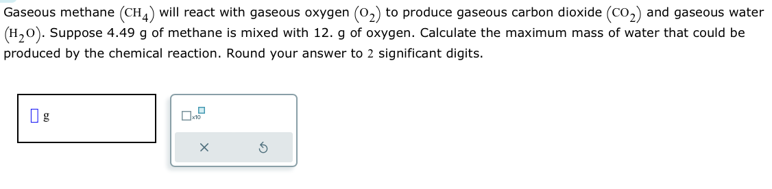 Solved Gaseous methane (CH4) ﻿will react with gaseous oxygen | Chegg.com