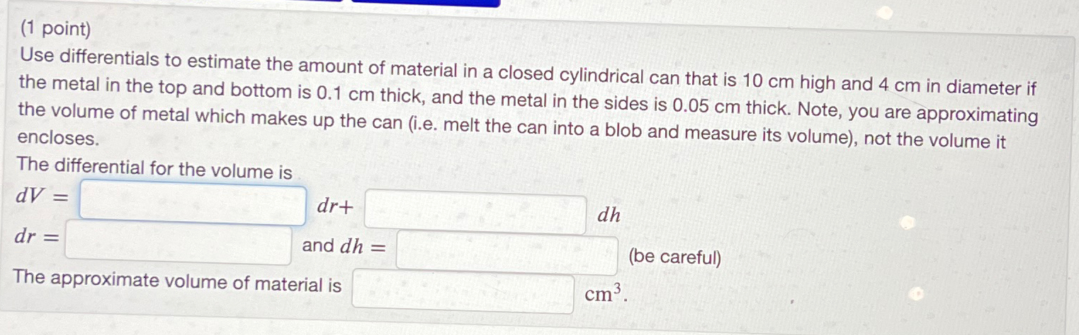 Solved (1 ﻿point)Use differentials to estimate the amount of | Chegg.com