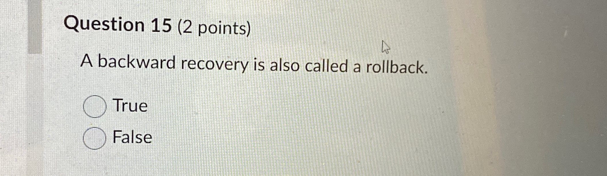 Solved Question 15 (2 points)A backward recovery is also | Chegg.com Solved Question 15 (2 points)A backward recovery is also | Chegg.com