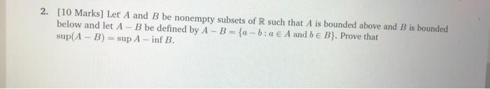 Solved 2. [10 Marks] Let A and B be nonempty subsets of R | Chegg.com