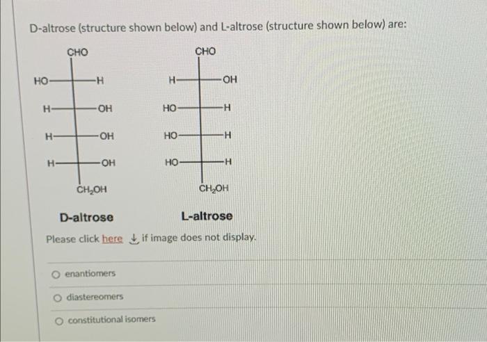 Solved D-altrose (structure shown below) and L-altrose | Chegg.com