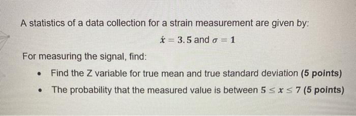 Solved A statistics of a data collection for a strain | Chegg.com