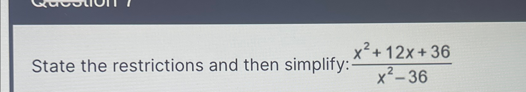 Solved State the restrictions and then simplify: | Chegg.com