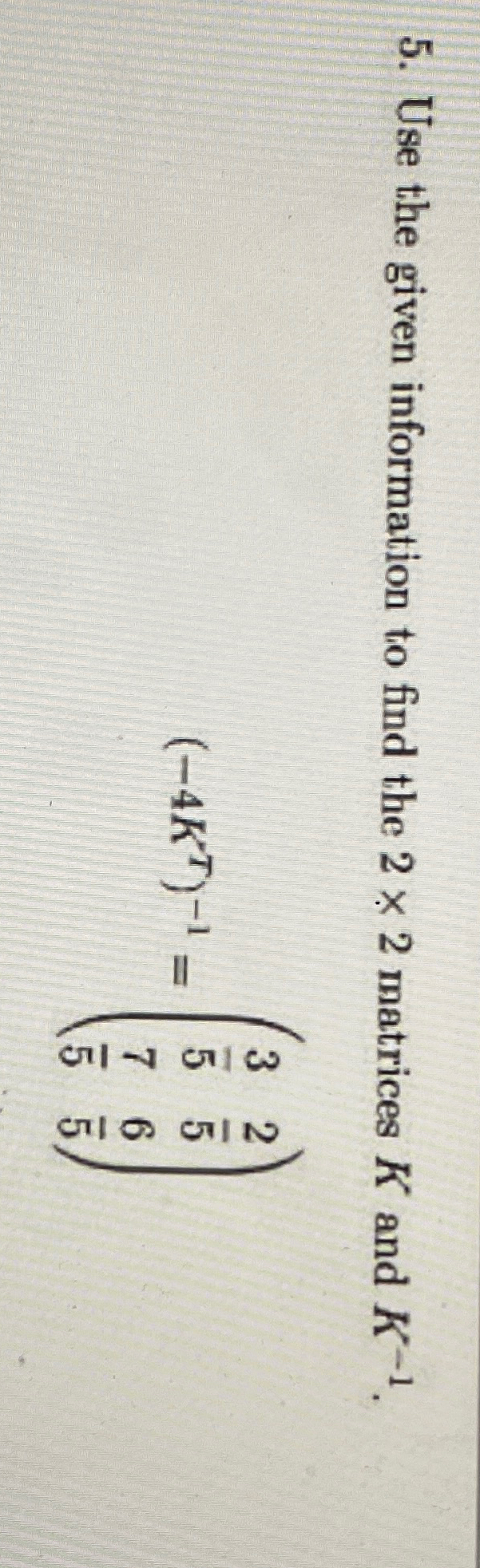 Solved Use the given information to find the 2×2 ﻿matrices K | Chegg.com