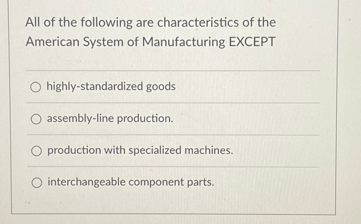 Solved All of the following are characteristics of the | Chegg.com
