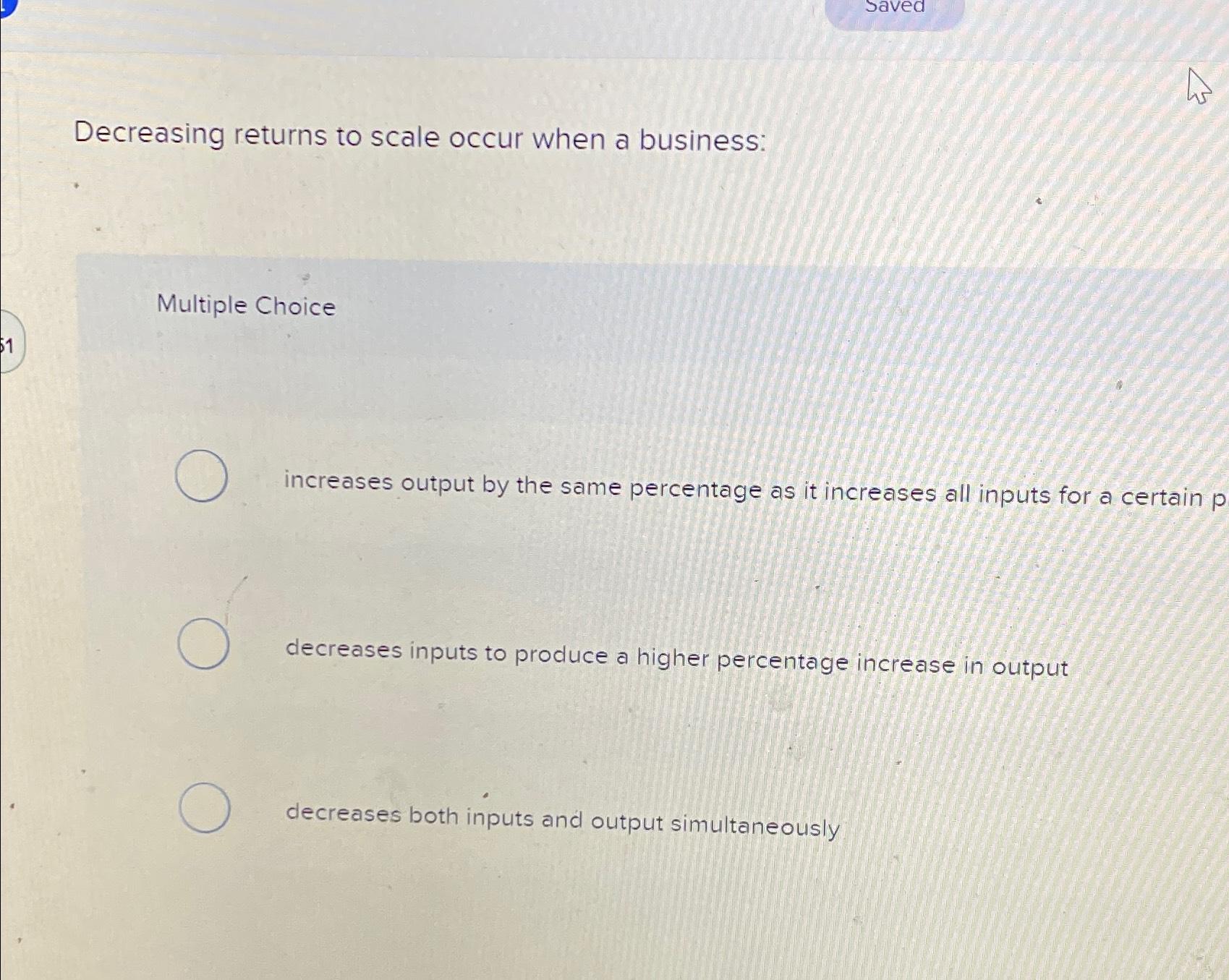 Solved Decreasing returns to scale occur when a | Chegg.com