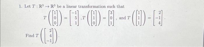 Solved 1 Let T R³ R3 Be A Linear Transformation Such That