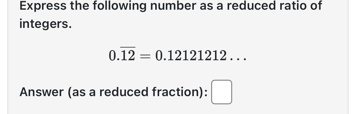 Solved Express the following number as a reduced ratio of | Chegg.com