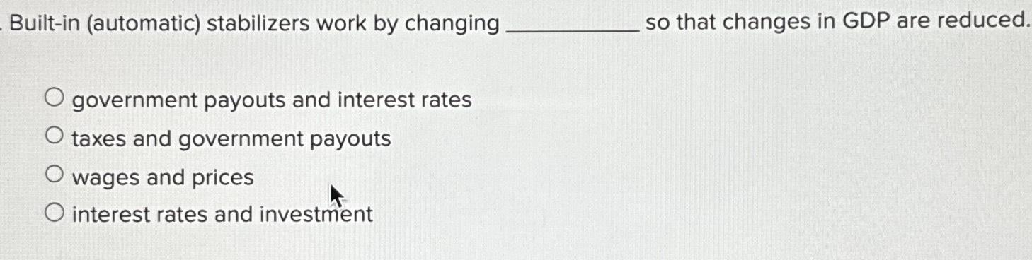 Solved Built-in (automatic) ﻿stabilizers work by changingso | Chegg.com