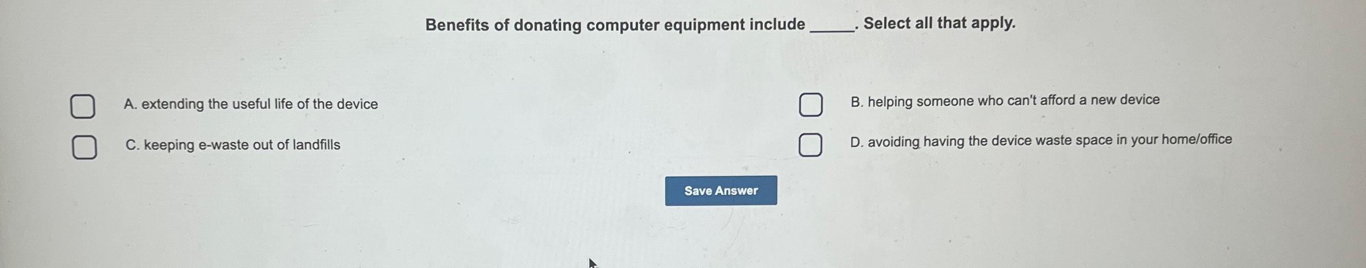 Solved Benefits of donating computer equipment includeSelect | Chegg.com