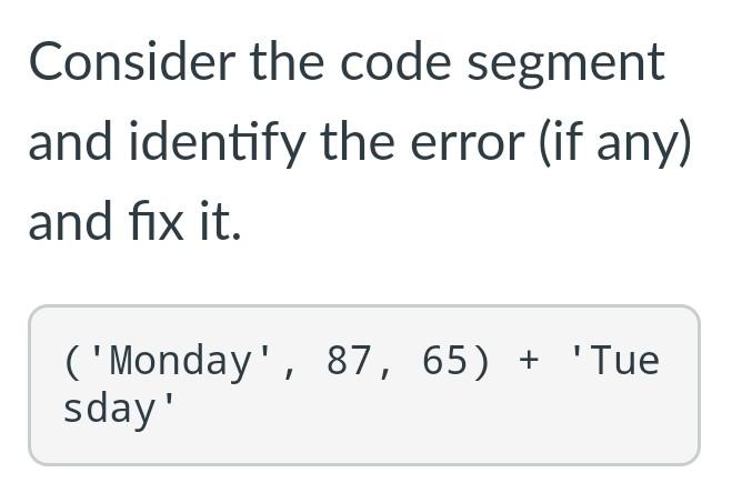 Solved Consider the code segment and identify the error (if | Chegg.com