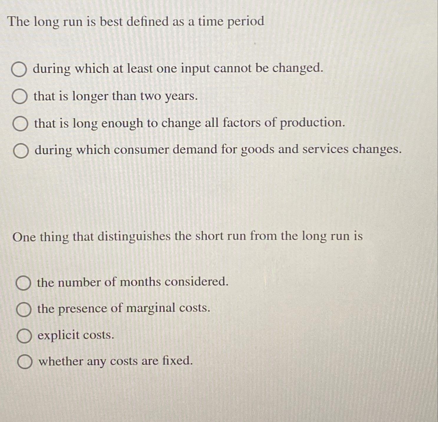 Solved The long run is best defined as a time periodduring | Chegg.com