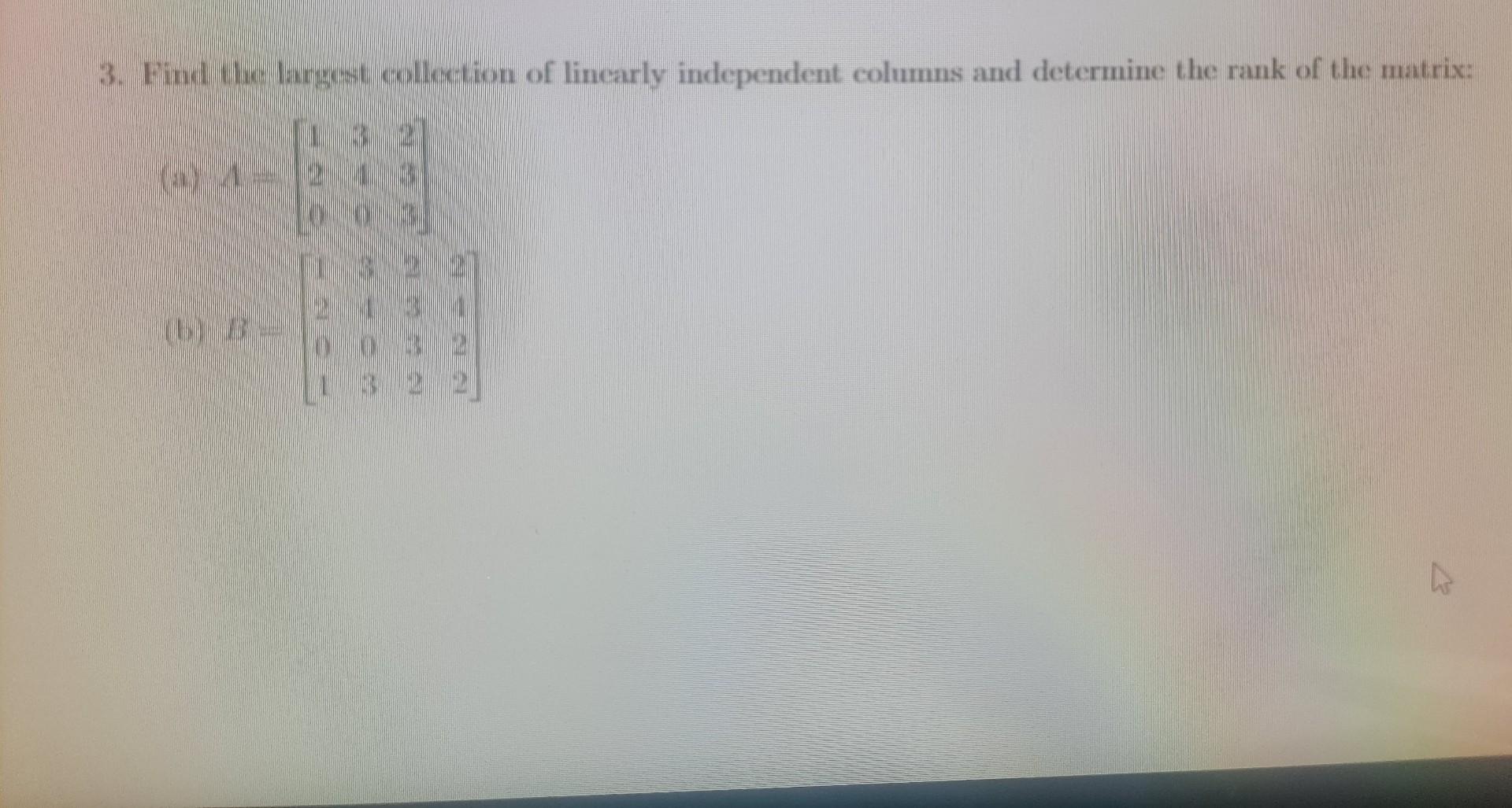 Solved ollection of linearly independent columns and | Chegg.com
