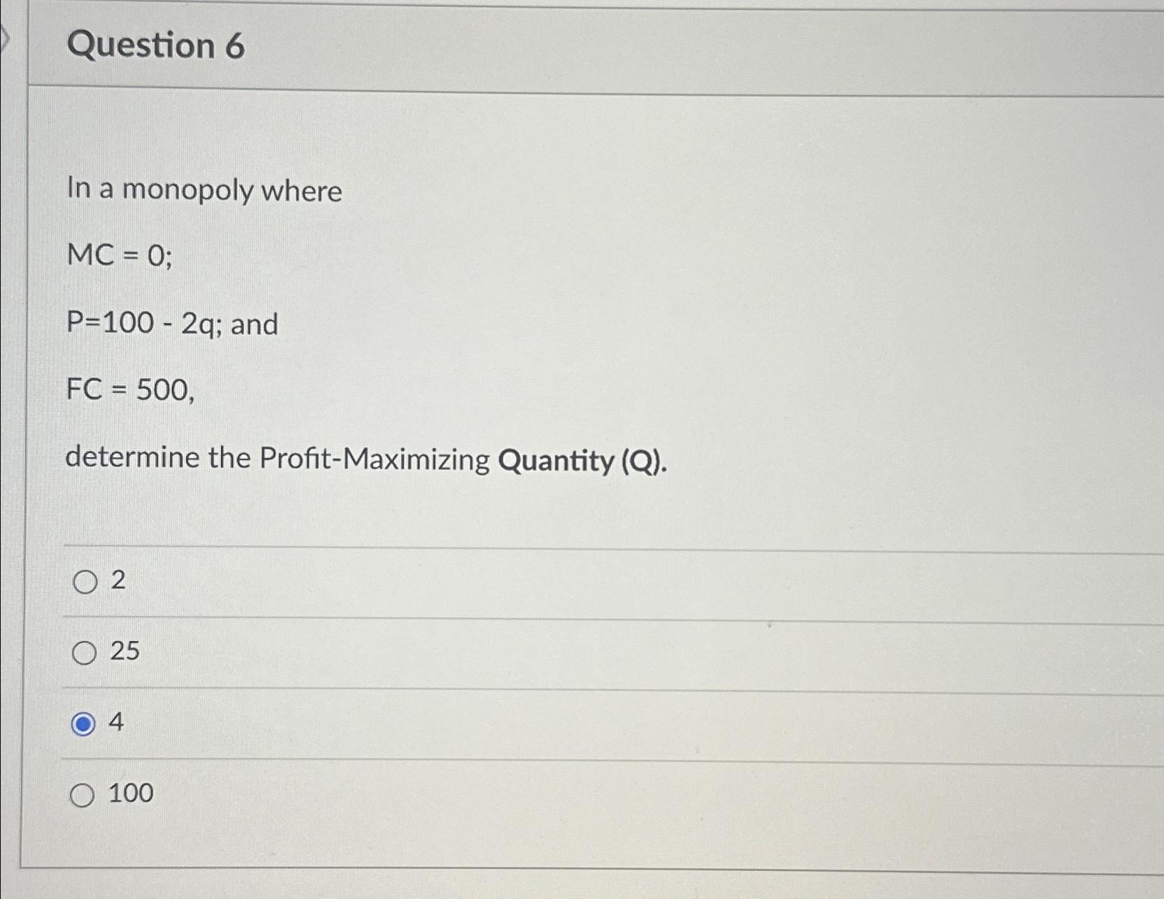 Solved Question 6In a monopoly whereMC=0P=100-2q; and | Chegg.com