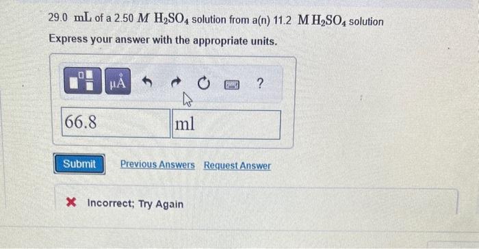 Solved 29.0 mL of a 2.50MH2SO4 solution from a(n) 11.2MH2SO4 | Chegg.com