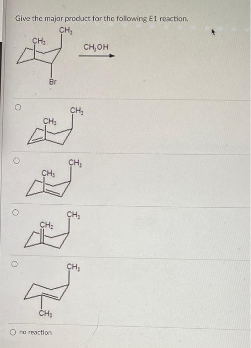 Solved Give the major product for the following E1 reaction. | Chegg.com