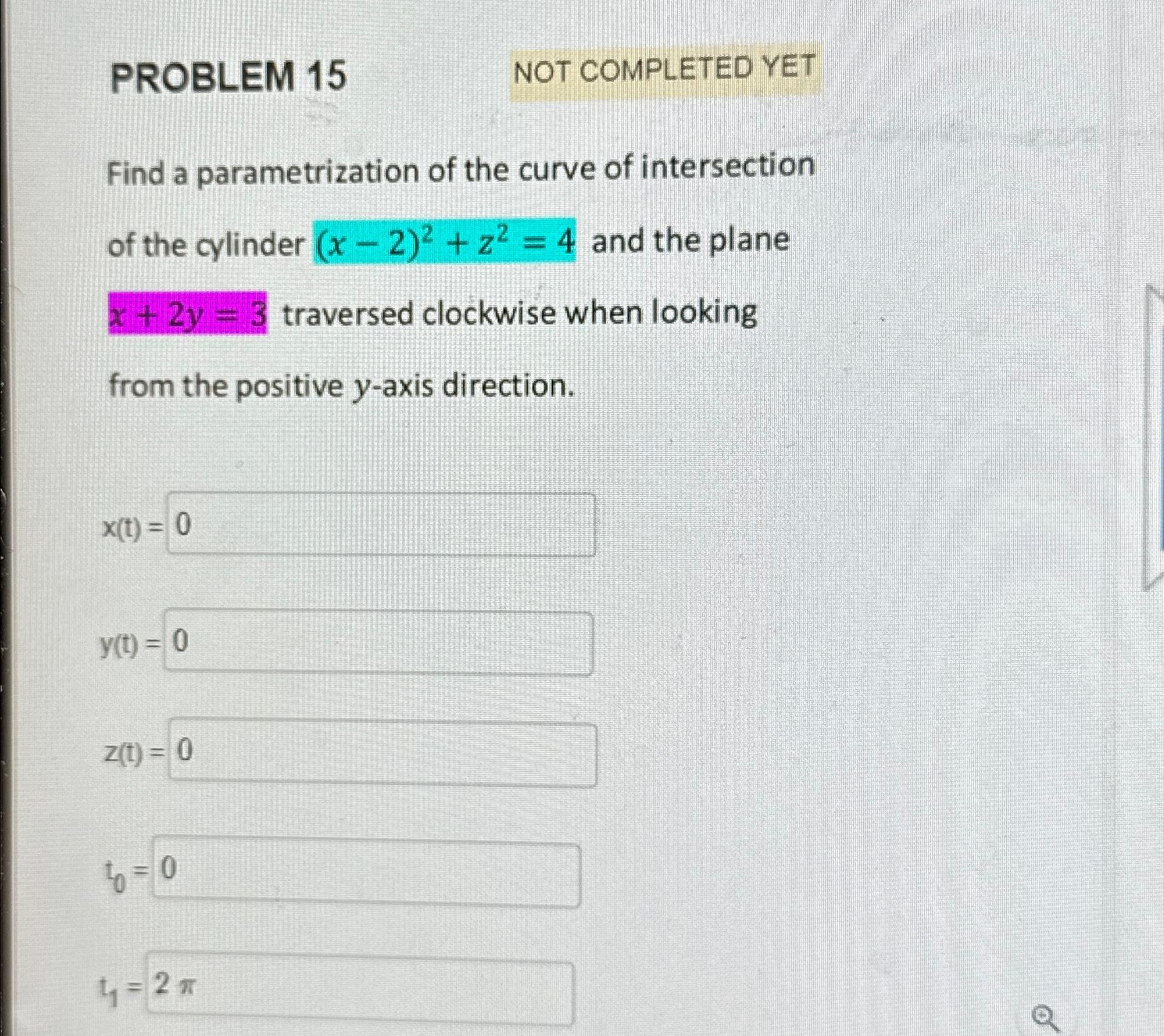 Solved PROBLEM 15NOT COMPLETED YETFind a parametrization of | Chegg.com