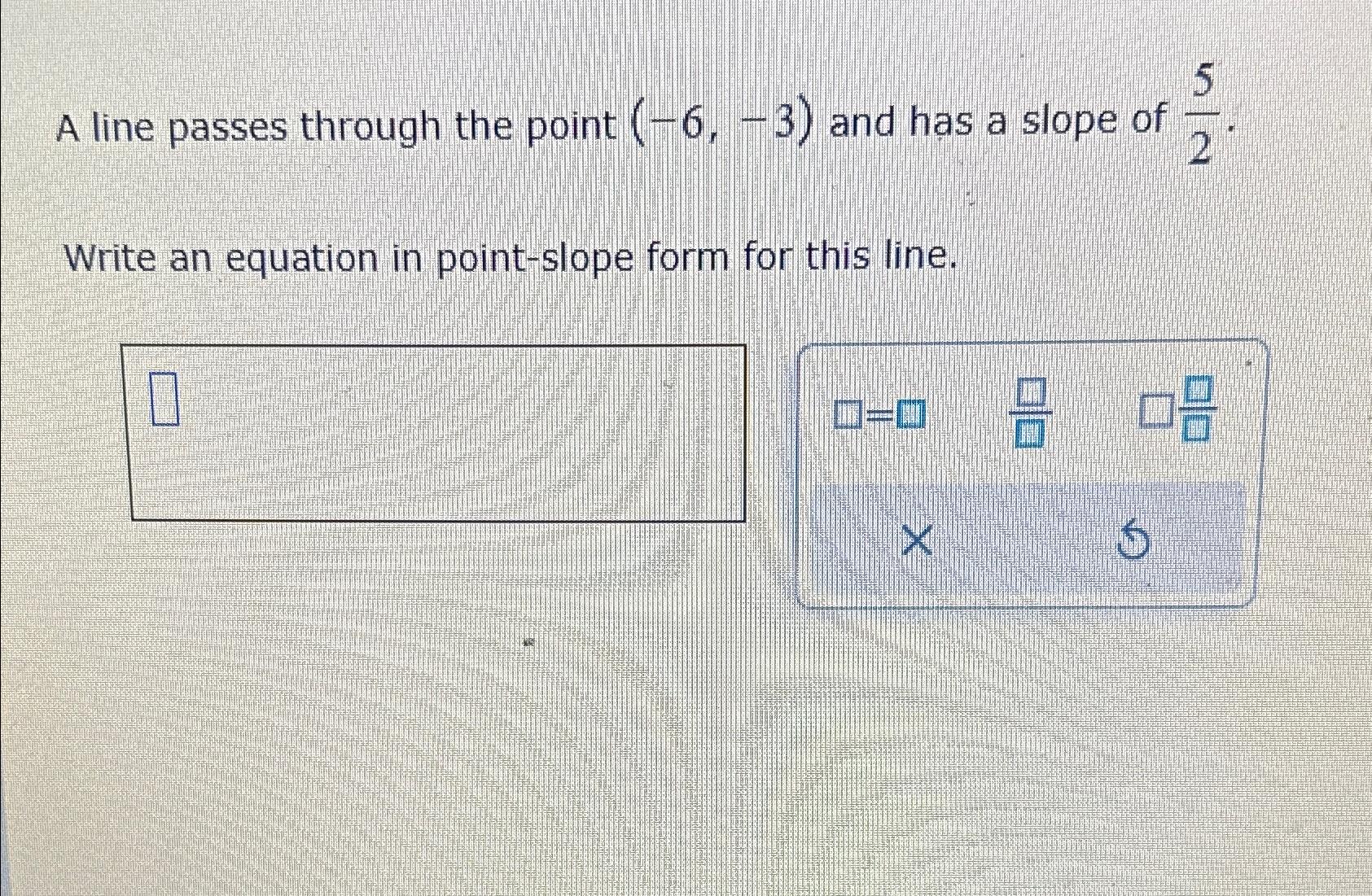 Solved A line passes through the point (-6,-3) ﻿and has a | Chegg.com